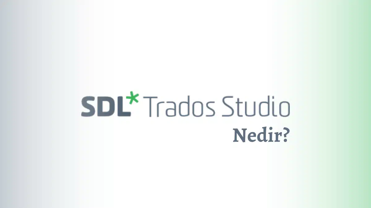 SDL Trados Nedir? - Teknobird