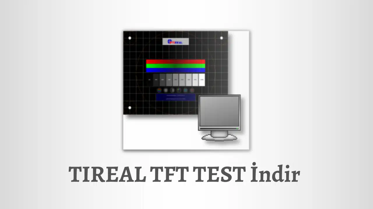 TIREAL TFT TEST - Monitör Test Programı - Ücretsiz İndir - Teknobird