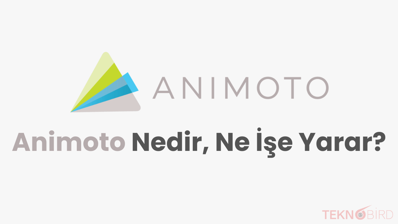 Animoto Nedir, Ne İşe Yarar? - Teknobird